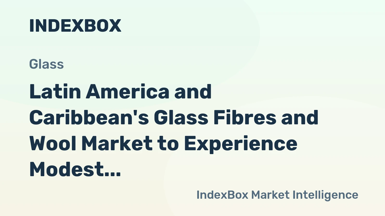 Latin America and Caribbean's Glass Fibres and Wool Market to Experience Modest Growth with a CAGR of +0.9% from 2024 to 2035