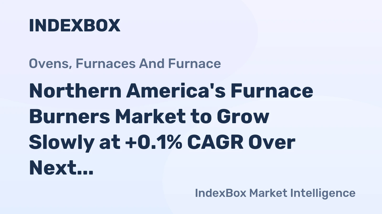 Northern America's Furnace Burners Market to Grow Slowly at +0.1% CAGR Over Next Decade