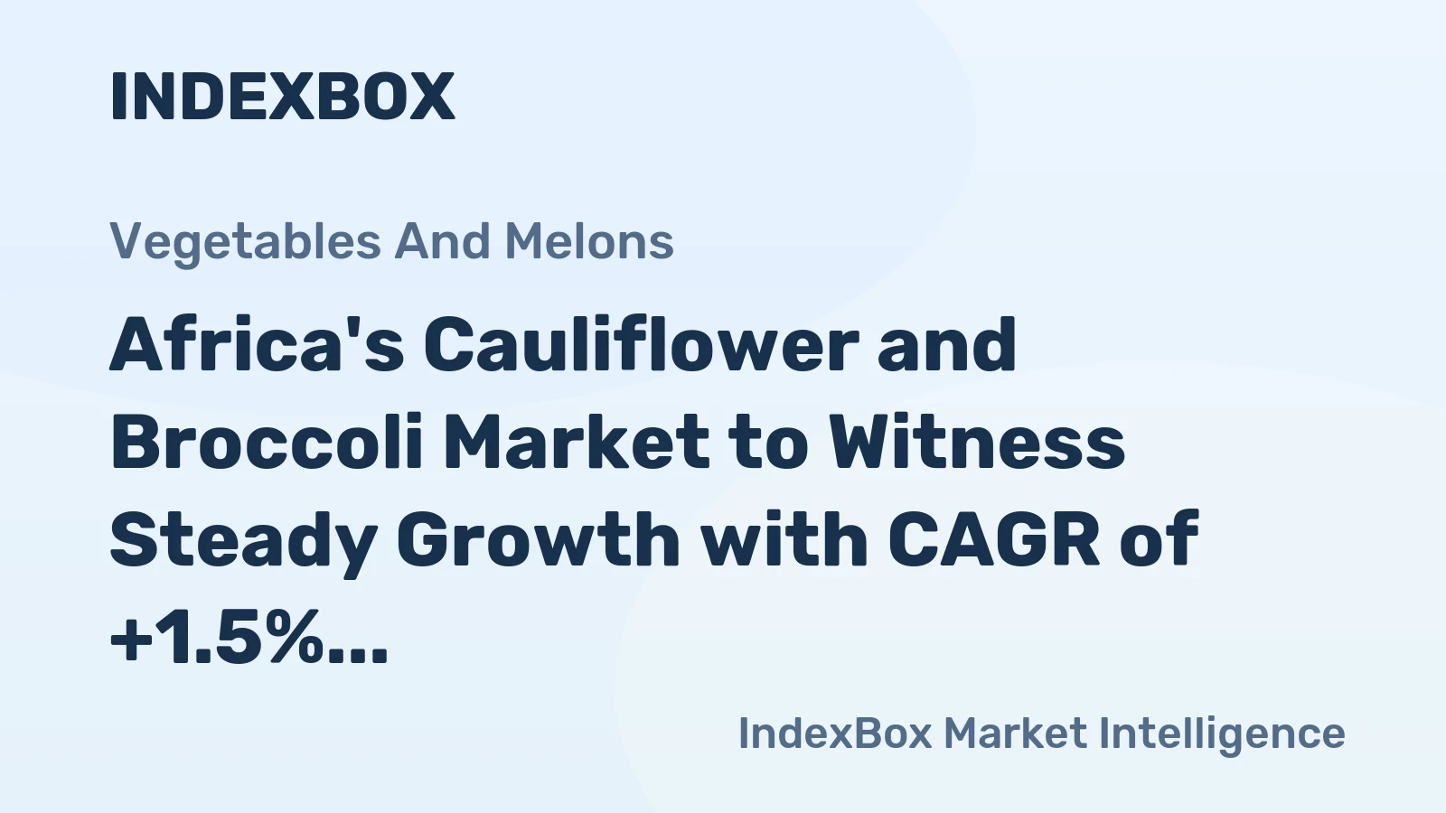 Africa's Cauliflower and Broccoli Market to Witness Steady Growth with CAGR of +1.5%