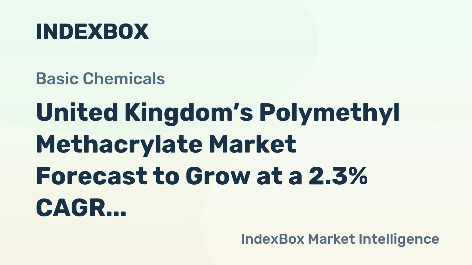 United Kingdom’s Polymethyl Methacrylate Market Forecast to Grow at a 2.3% CAGR on Rising Demand