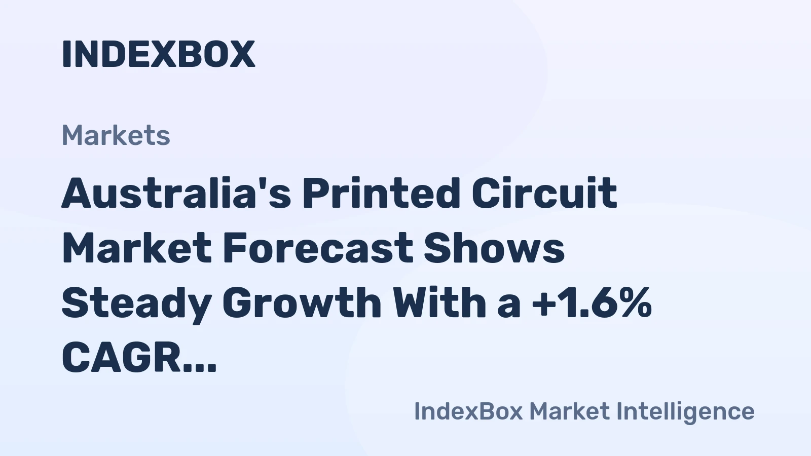 Australia's Printed Circuit Market Forecast Shows Steady Growth With a +1.6% CAGR in Value Through 2035