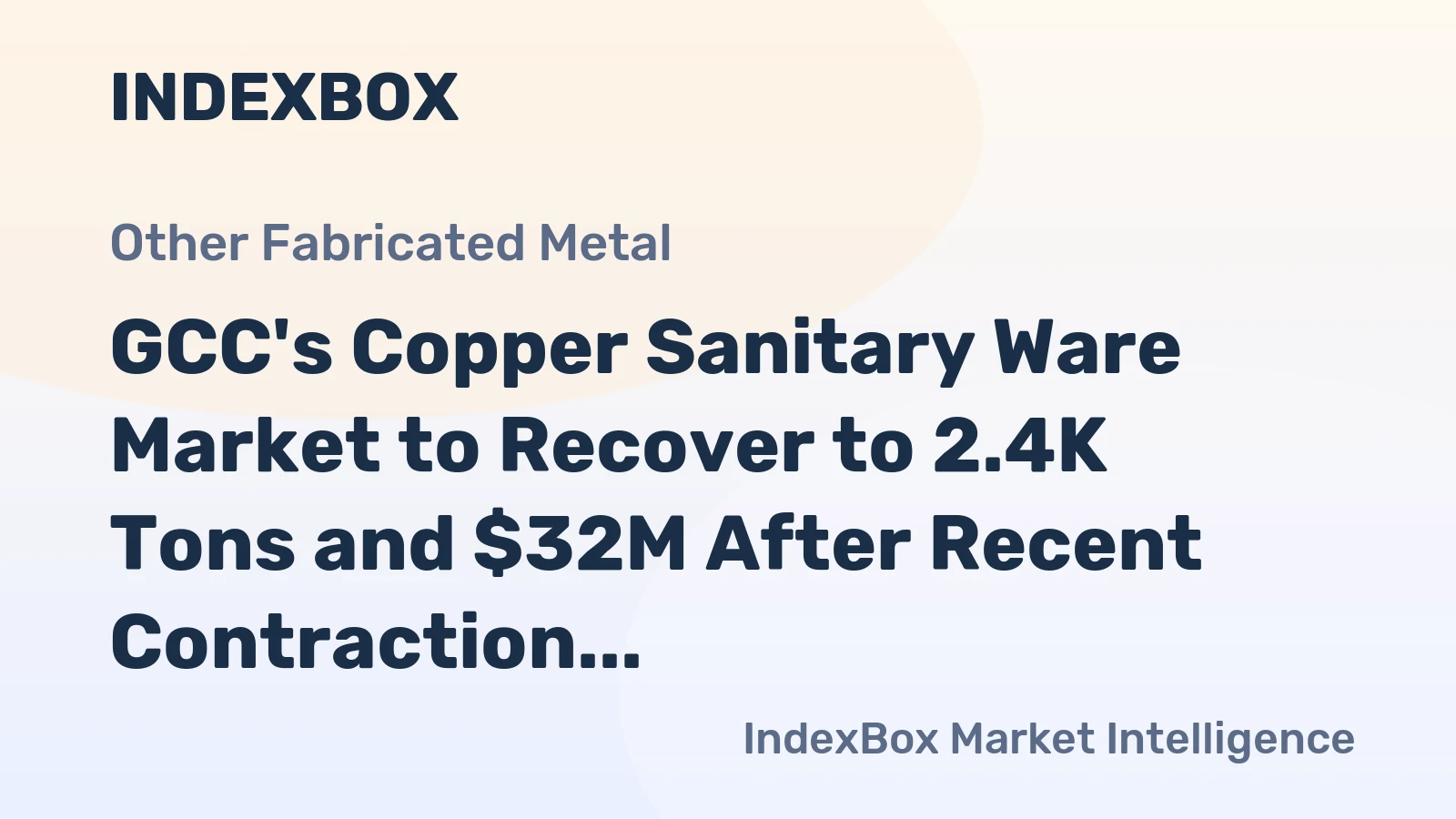 GCC's Copper Sanitary Ware Market to Recover to 2.4K Tons and $32M After Recent Contraction
