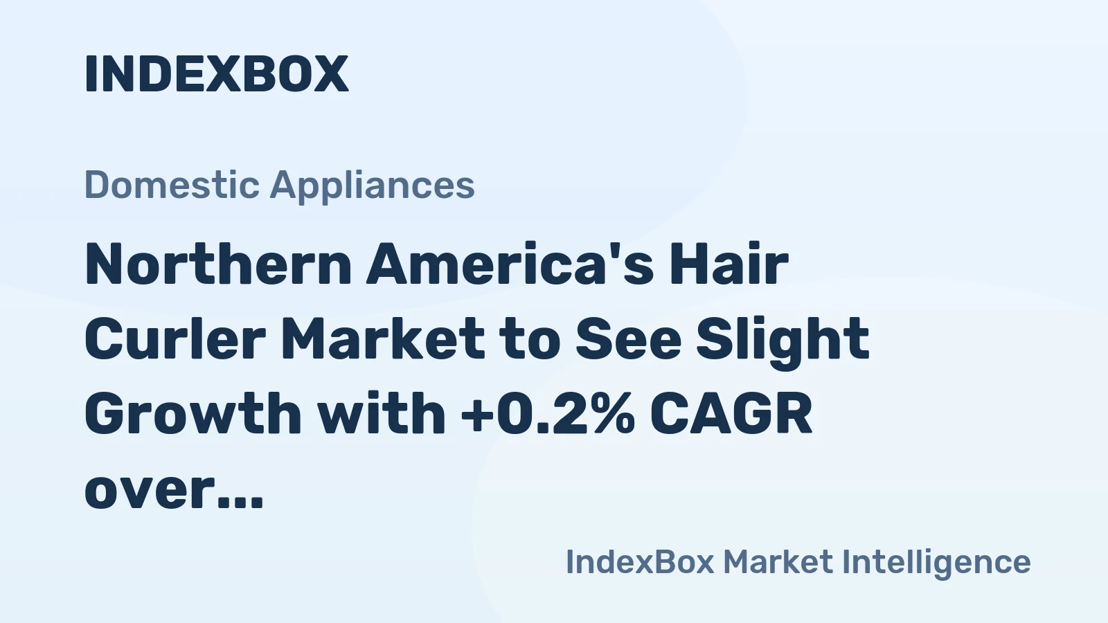 Northern America's Hair Curler Market to See Slight Growth with +0.2% CAGR over Next Decade