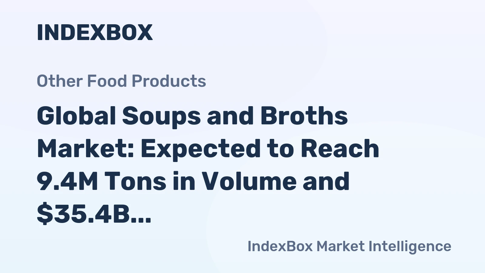 Global Soups and Broths Market: Expected to Reach 9.4M Tons in Volume and $35.4B in Value by 2035