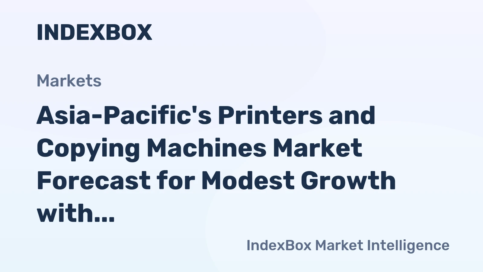 Asia-Pacific's Printers and Copying Machines Market Forecast for Modest Growth with a +0.7% Volume CAGR