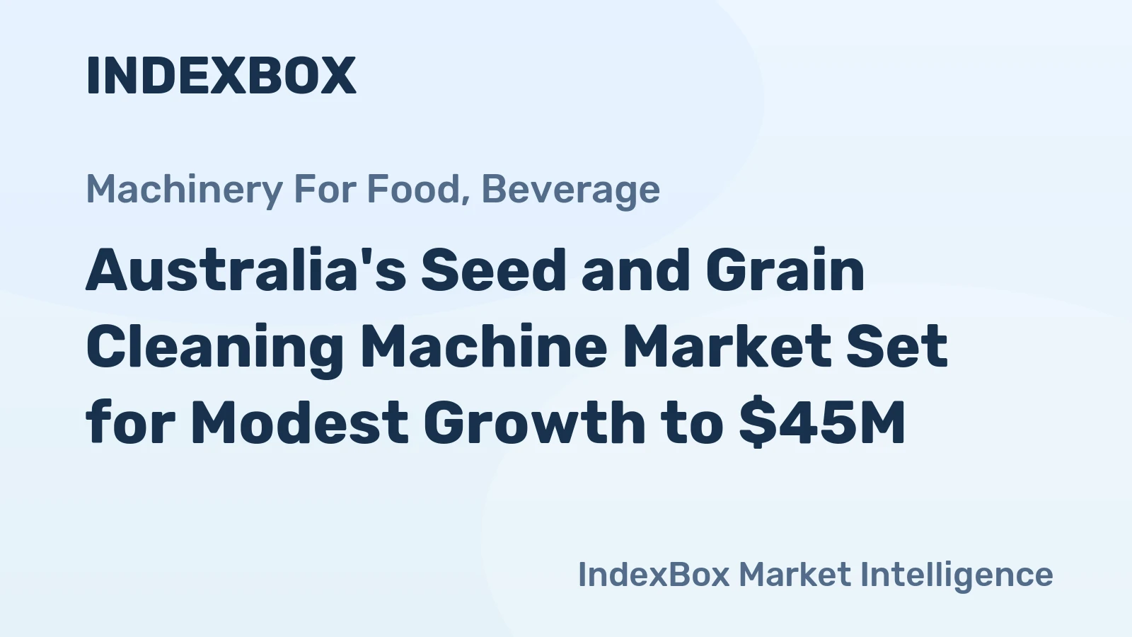 Australia's Seed and Grain Cleaning Machine Market Set for Modest Growth to $45M
