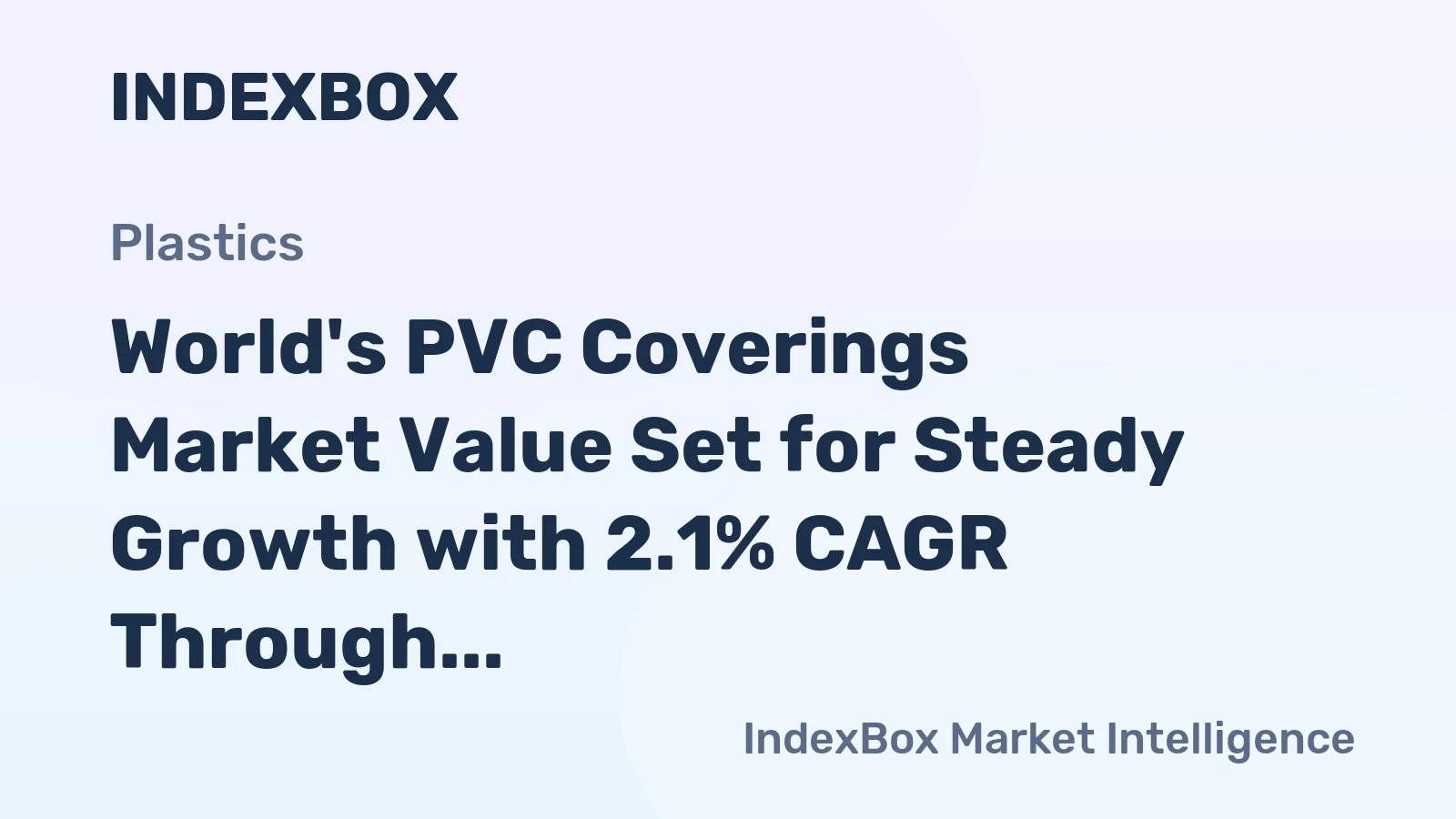 World's PVC Coverings Market Value Set for Steady Growth with 2.1% CAGR Through 2035