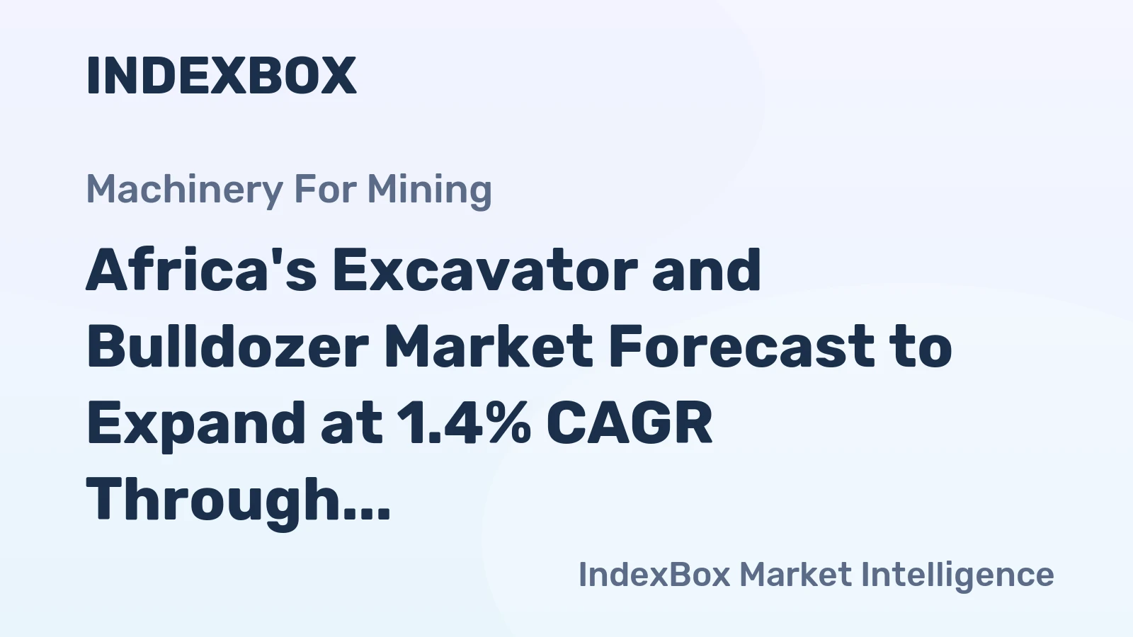 Africa's Excavator and Bulldozer Market Forecast to Expand at 1.4% CAGR Through 2035