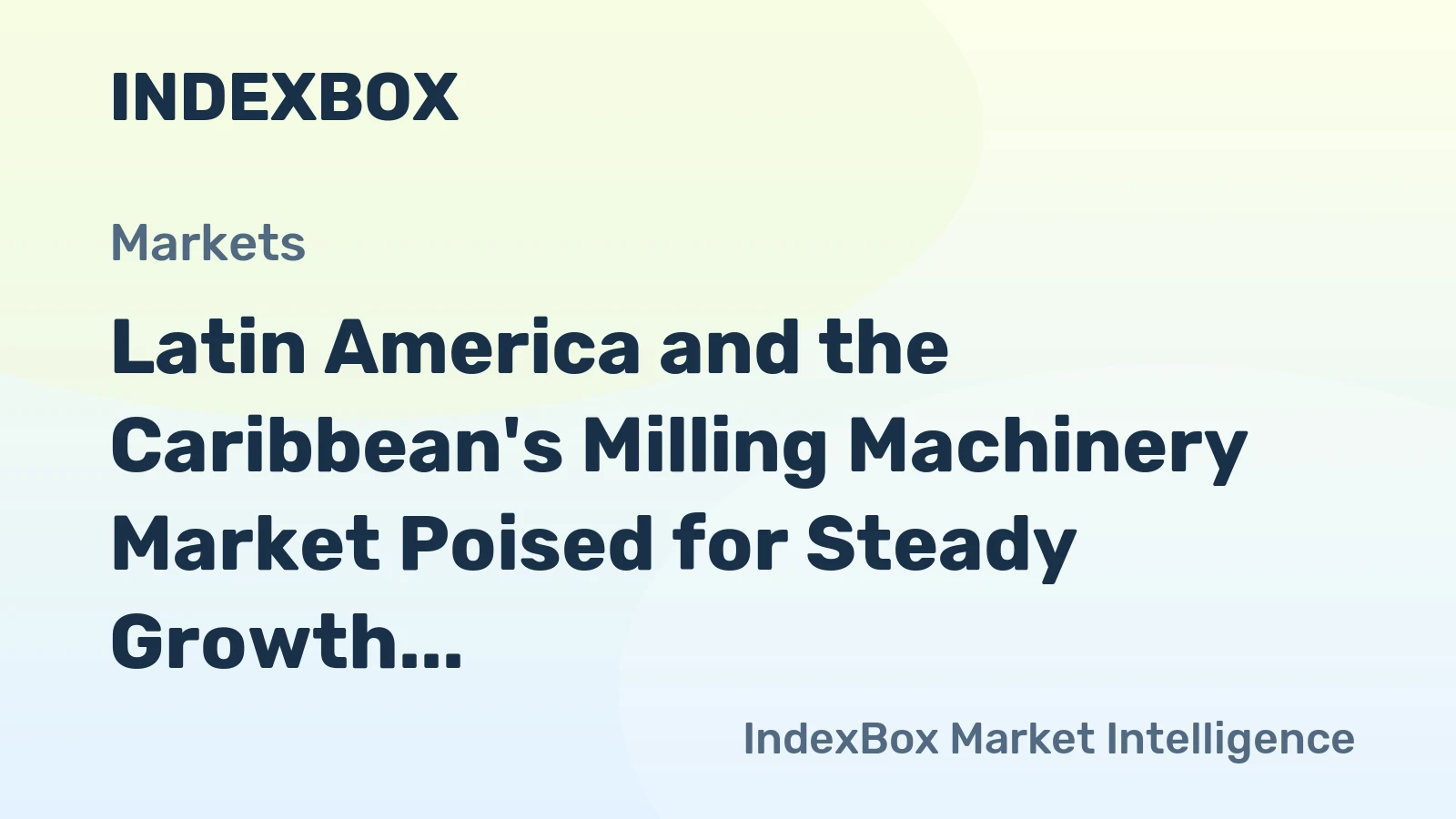 Latin America and the Caribbean's Milling Machinery Market Poised for Steady Growth With a 3.2% CAGR in Value Through 2035