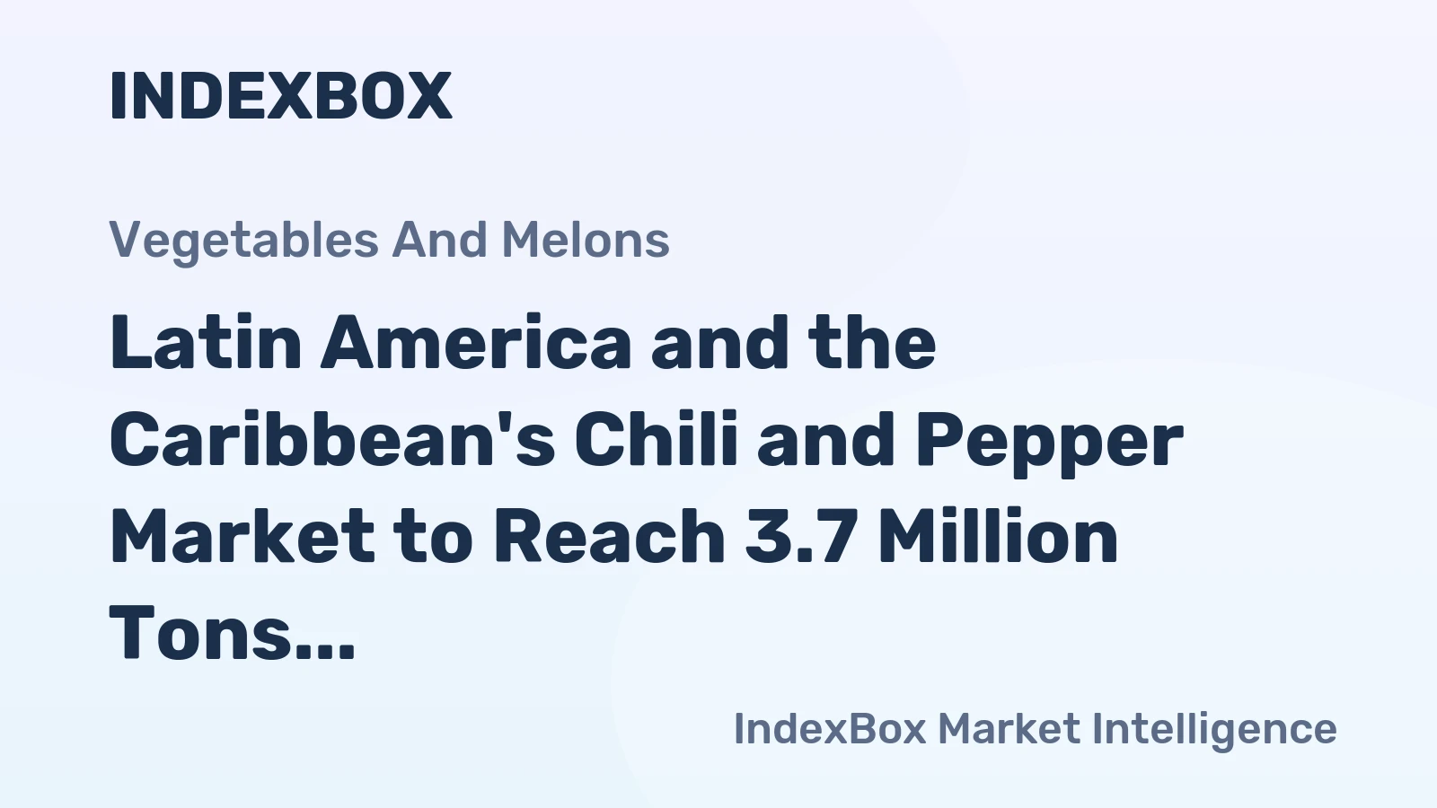 Latin America and the Caribbean's Chili and Pepper Market to Reach 3.7 Million Tons and $6.4 Billion by 2035