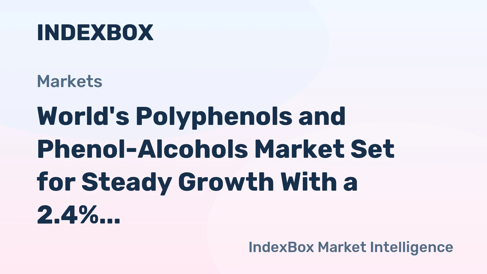 World's Polyphenols and Phenol-Alcohols Market Set for Steady Growth With a 2.4% CAGR in Value