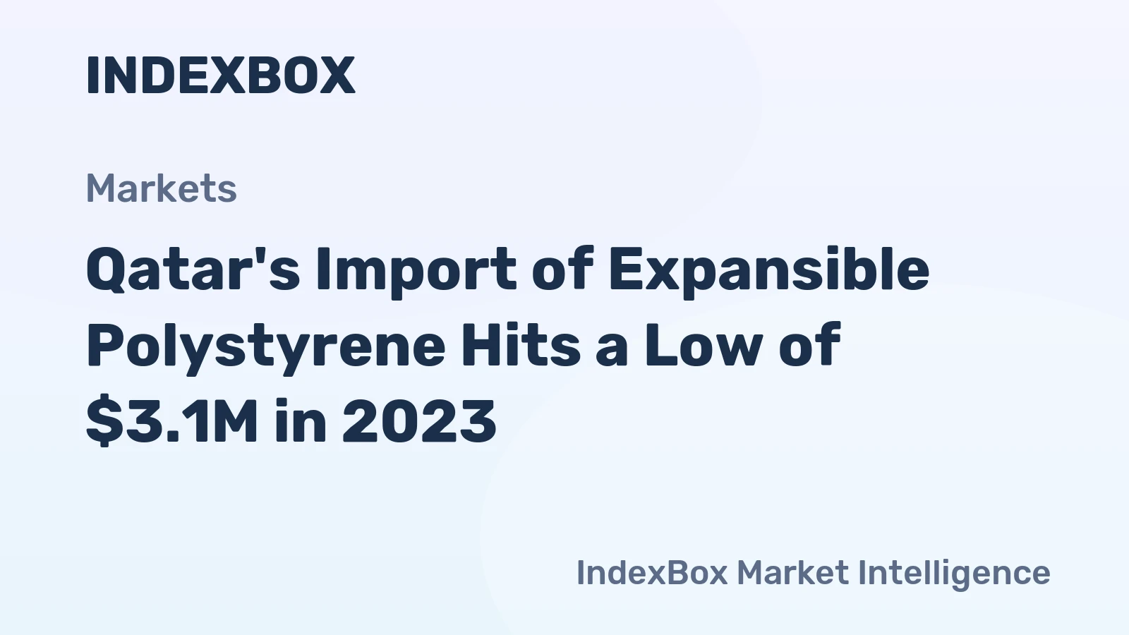 Qatar's Import of Expansible Polystyrene Hits a Low of $3.1M in 2023