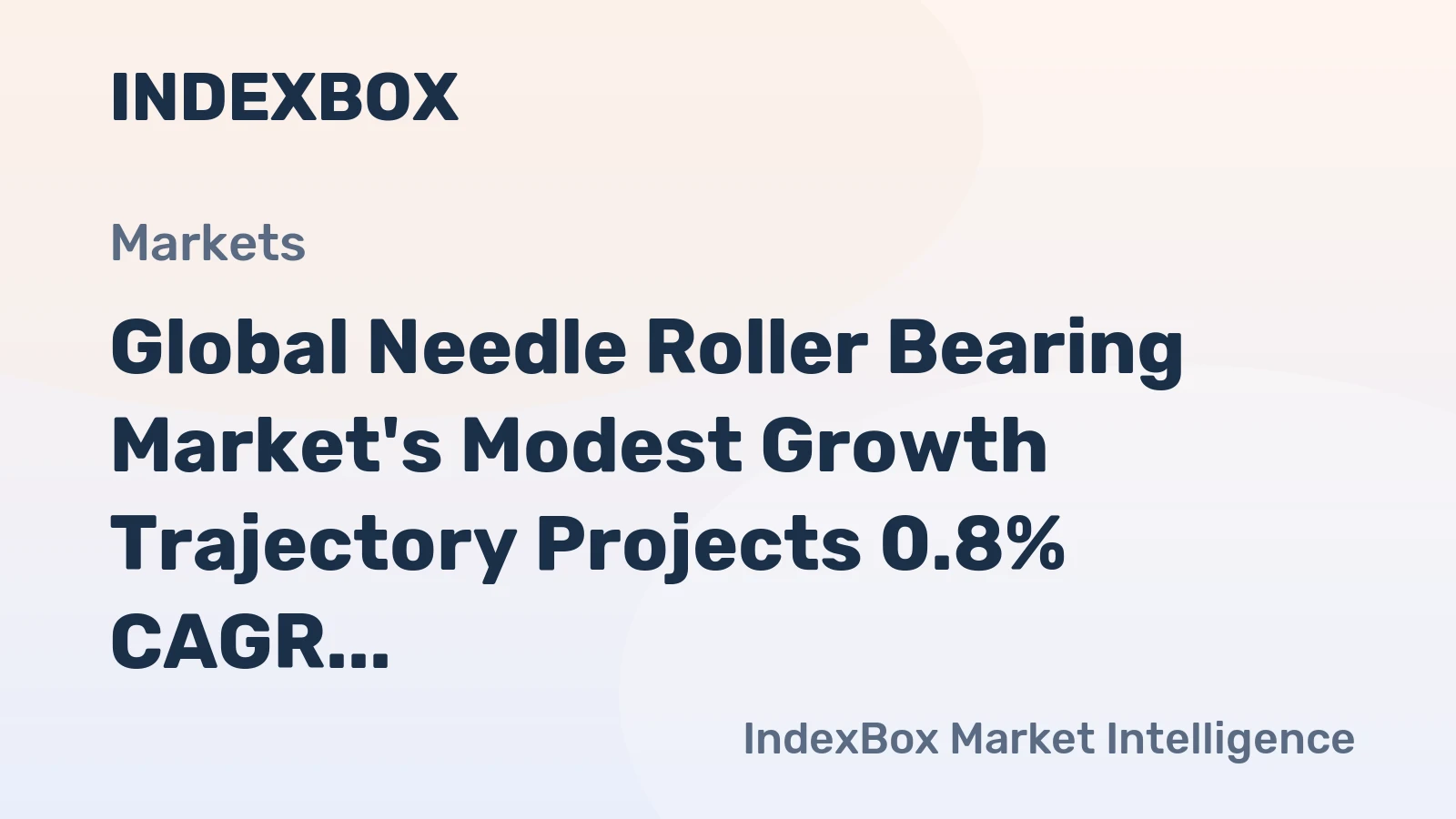 Global Needle Roller Bearing Market's Modest Growth Trajectory Projects 0.8% CAGR Through 2035