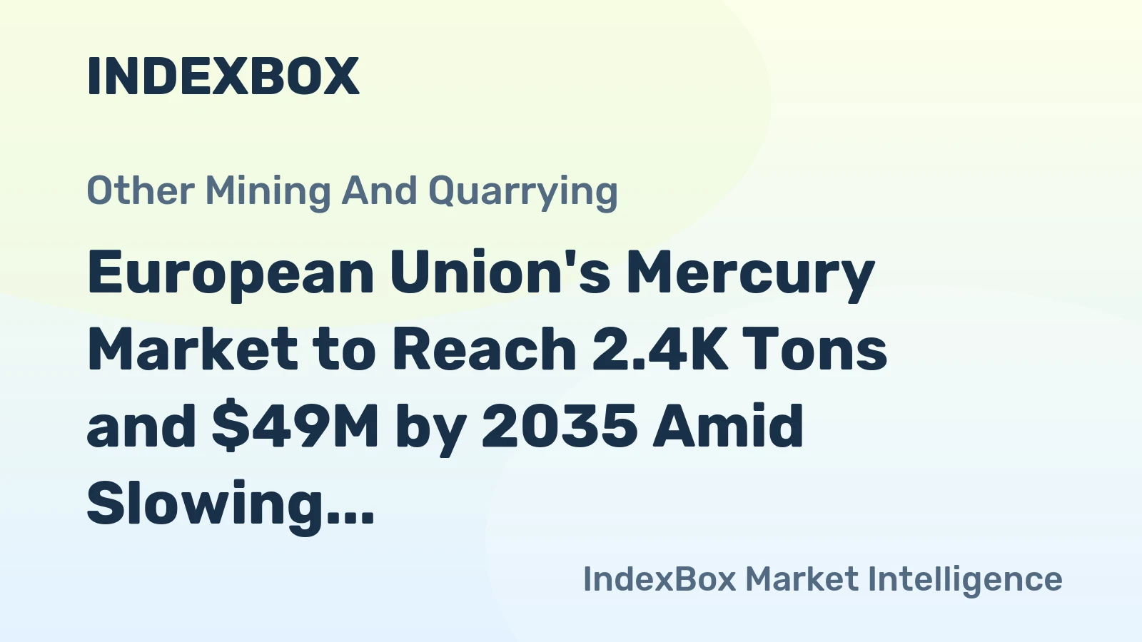 European Union's Mercury Market to Reach 2.4K Tons and $49M by 2035 Amid Slowing Growth
