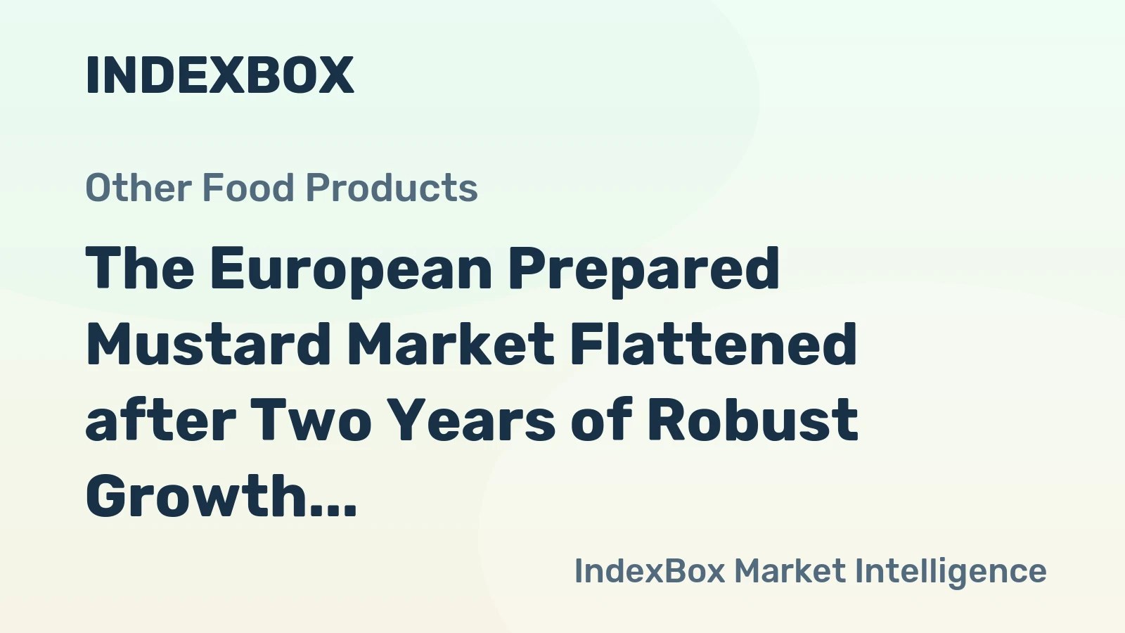 The European Prepared Mustard Market Flattened after Two Years of Robust Growth