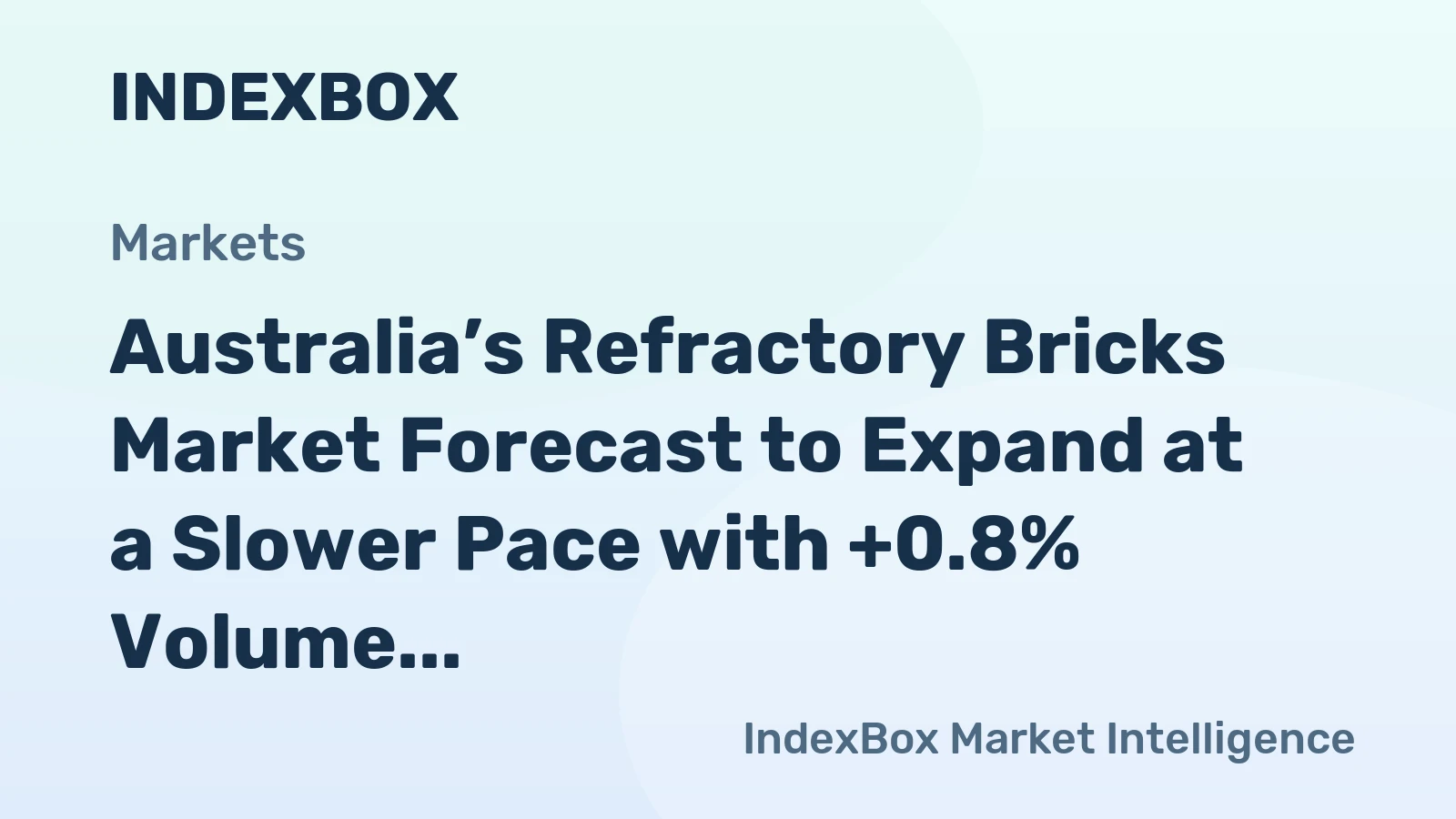 Australia’s Refractory Bricks Market Forecast to Expand at a Slower Pace with +0.8% Volume CAGR