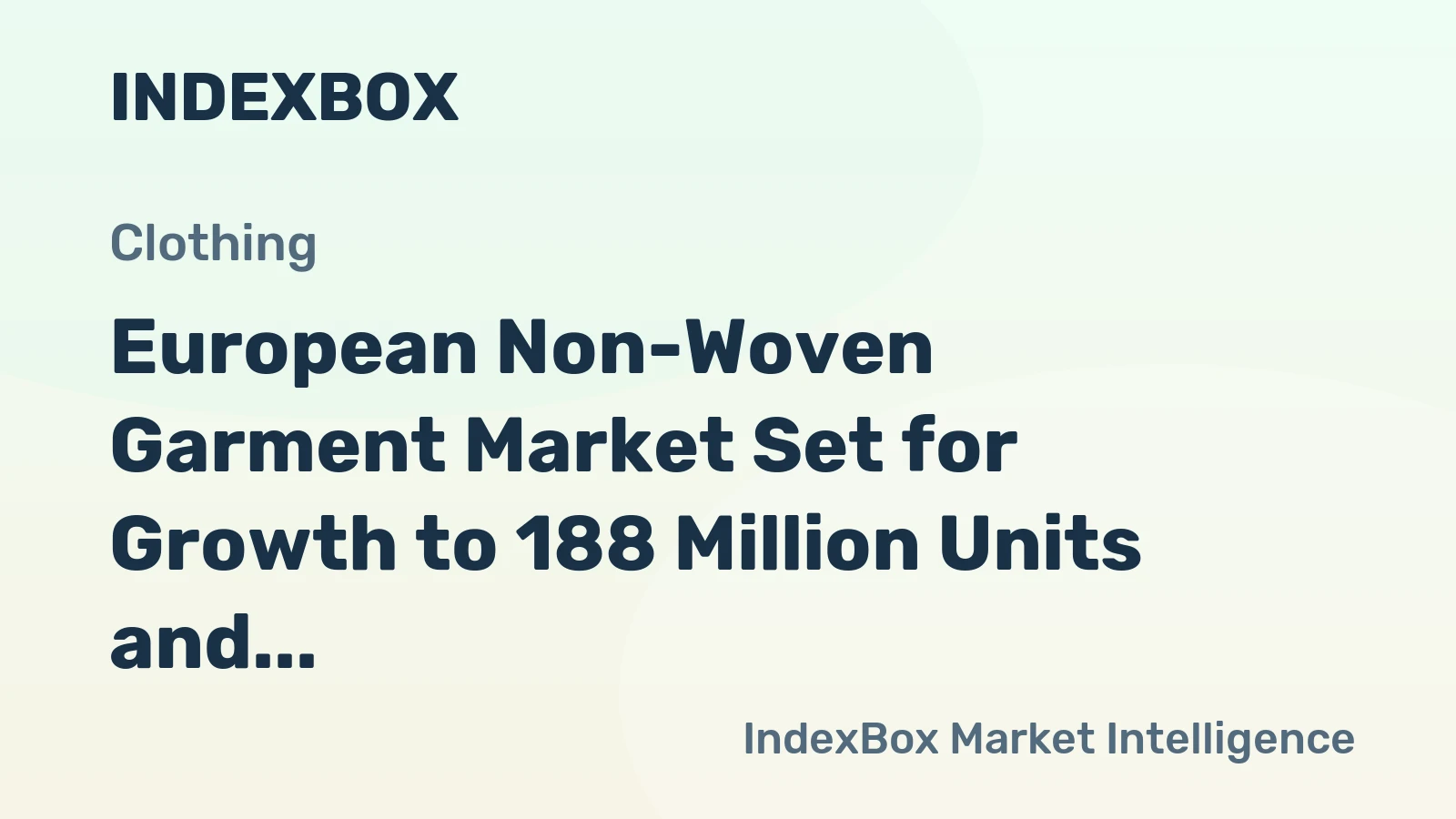 European Non-Woven Garment Market Set for Growth to 188 Million Units and $28.3 Billion in Value