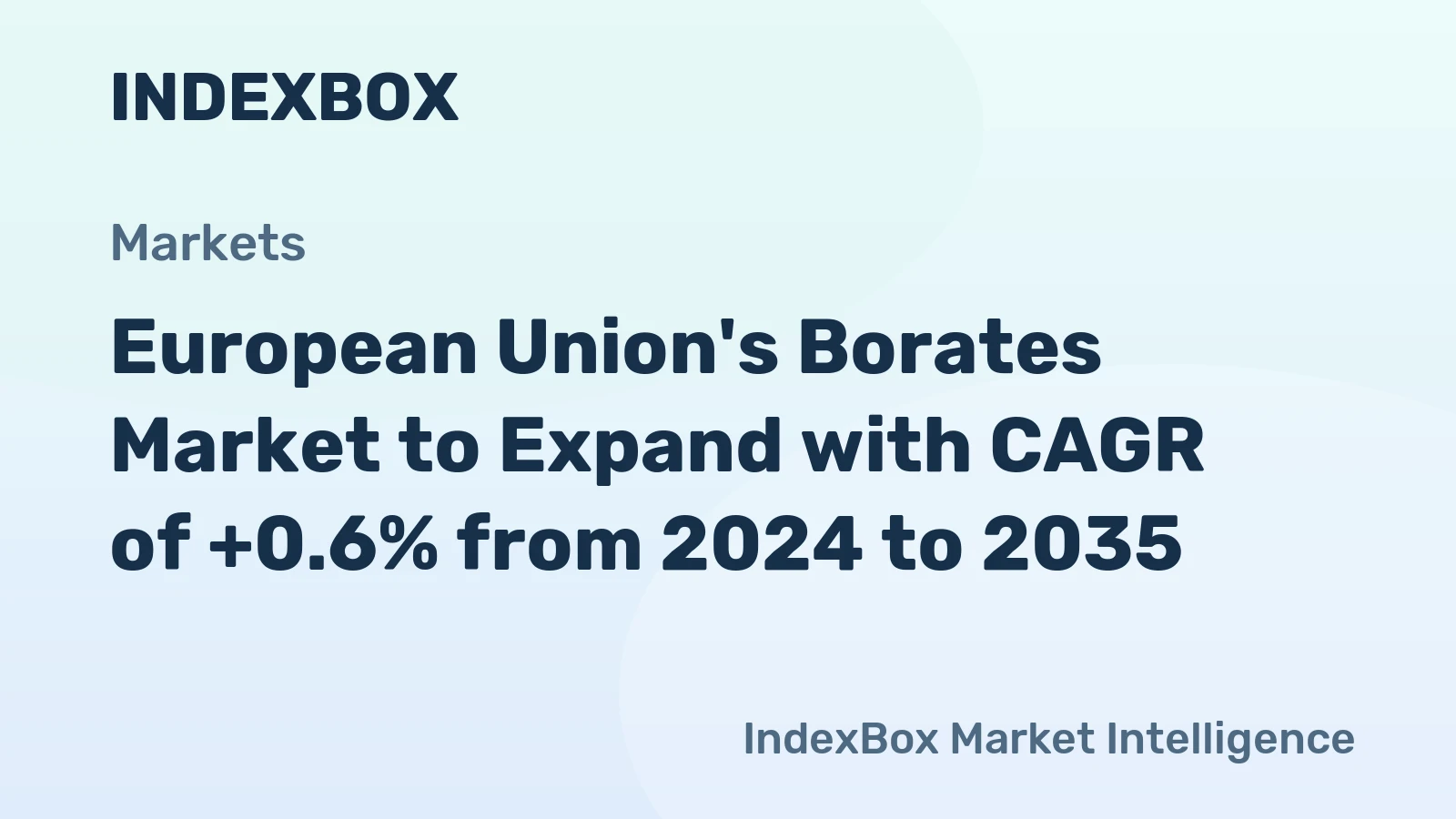 European Union's Borates Market to Expand with CAGR of +0.6% from 2024 to 2035