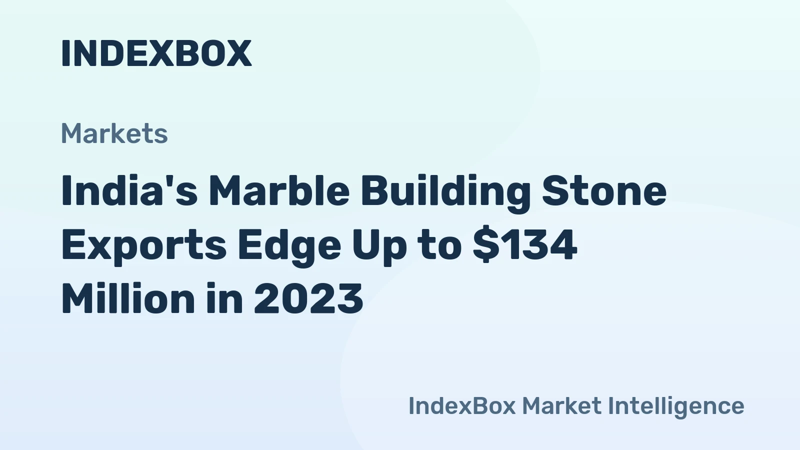 India's Marble Building Stone Exports Edge Up to $134 Million in 2023