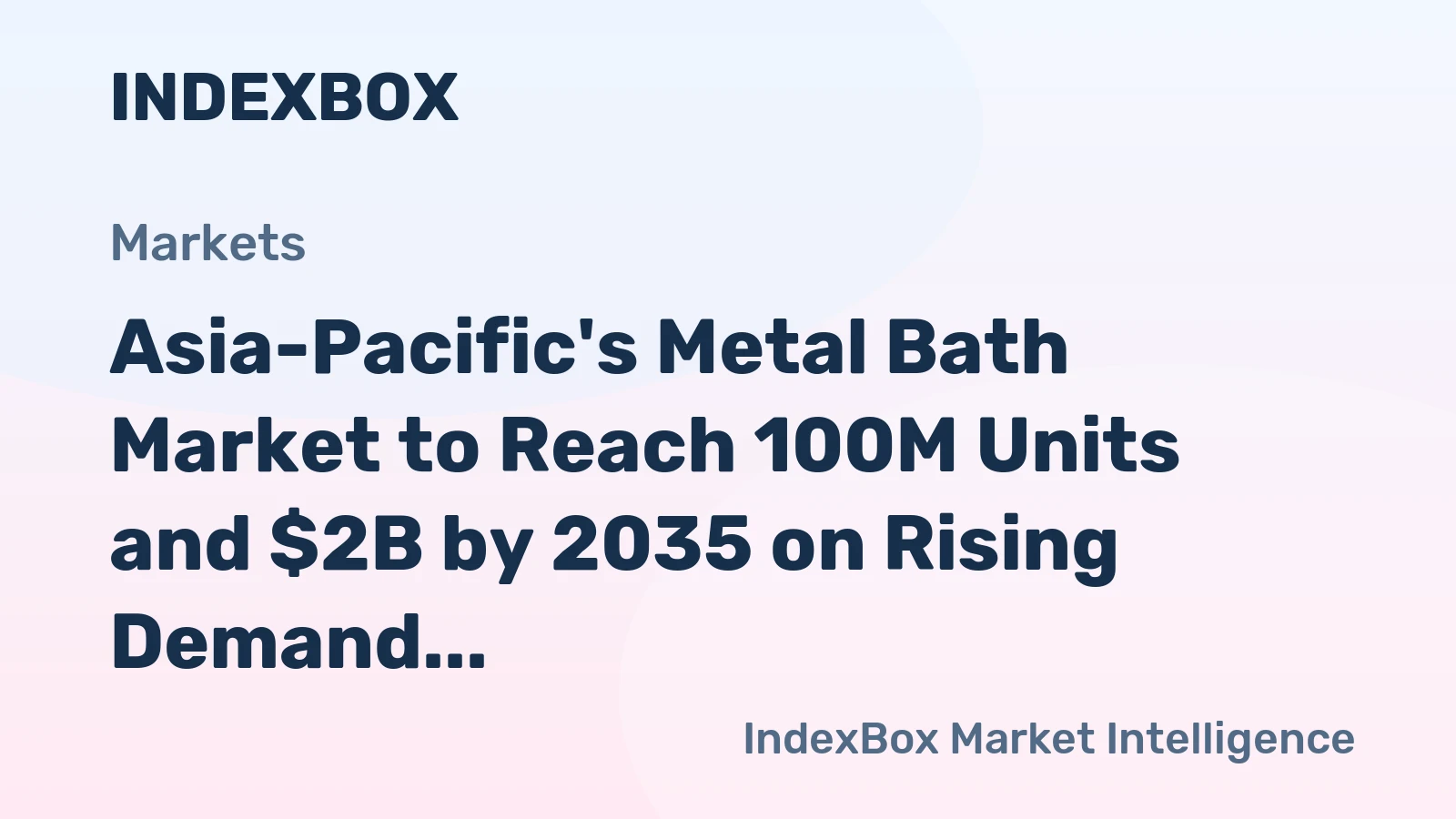 Asia-Pacific's Metal Bath Market to Reach 100M Units and $2B by 2035 on Rising Demand