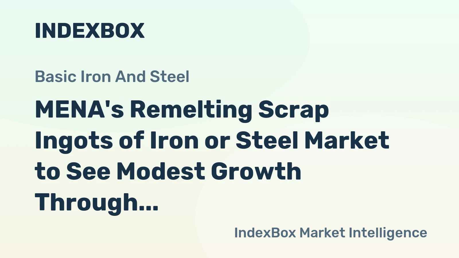 MENA's Remelting Scrap Ingots of Iron or Steel Market to See Modest Growth Through 2035