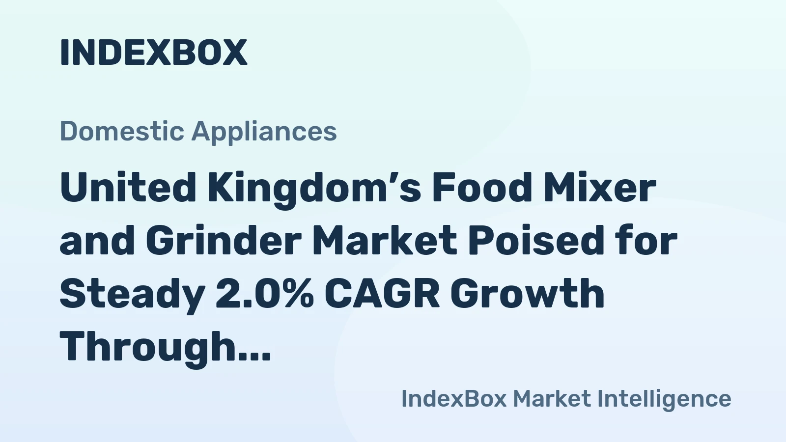 United Kingdom’s Food Mixer and Grinder Market Poised for Steady 2.0% CAGR Growth Through 2035