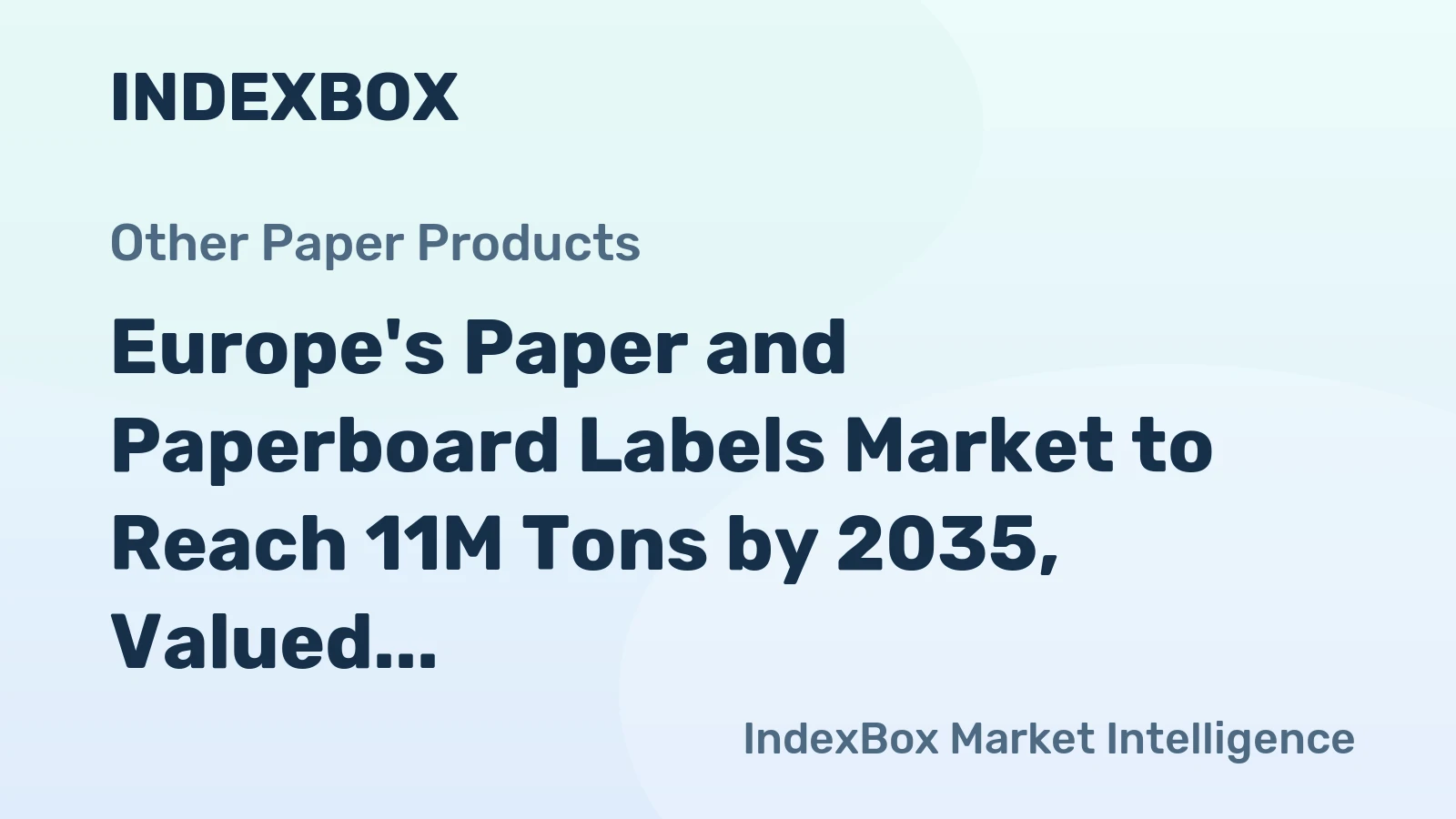 Europe's Paper and Paperboard Labels Market to Reach 11M Tons by 2035, Valued at $126.2B