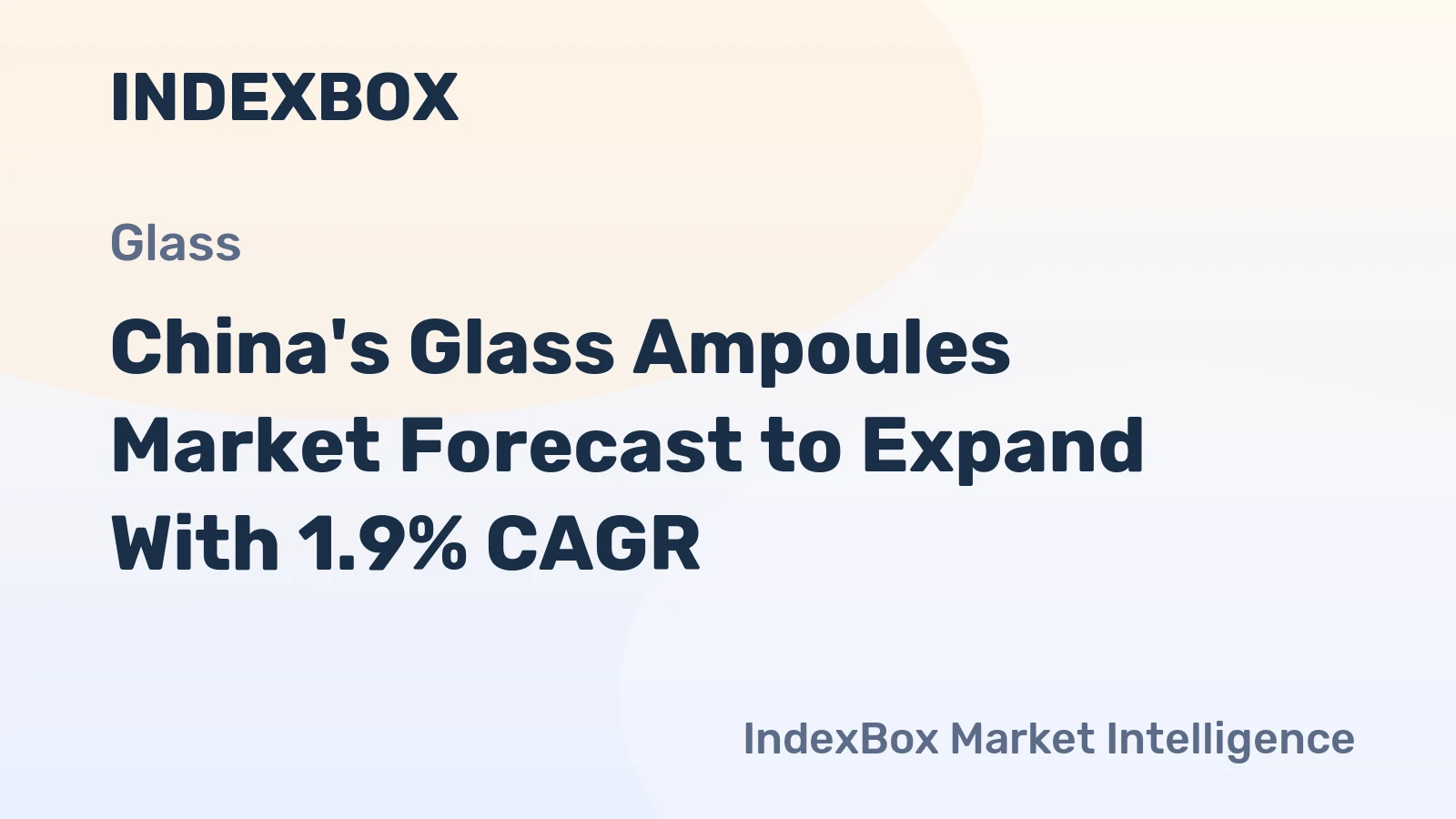 China's Glass Ampoules Market Forecast to Expand With 1.9% CAGR