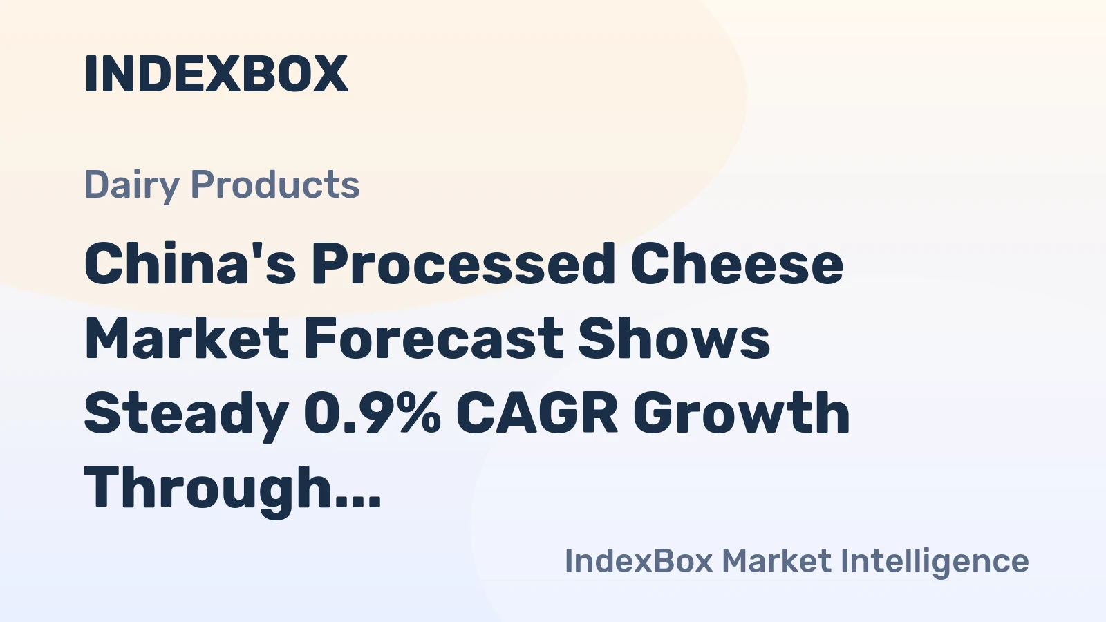 China's Processed Cheese Market Forecast Shows Steady 0.9% CAGR Growth Through 2035