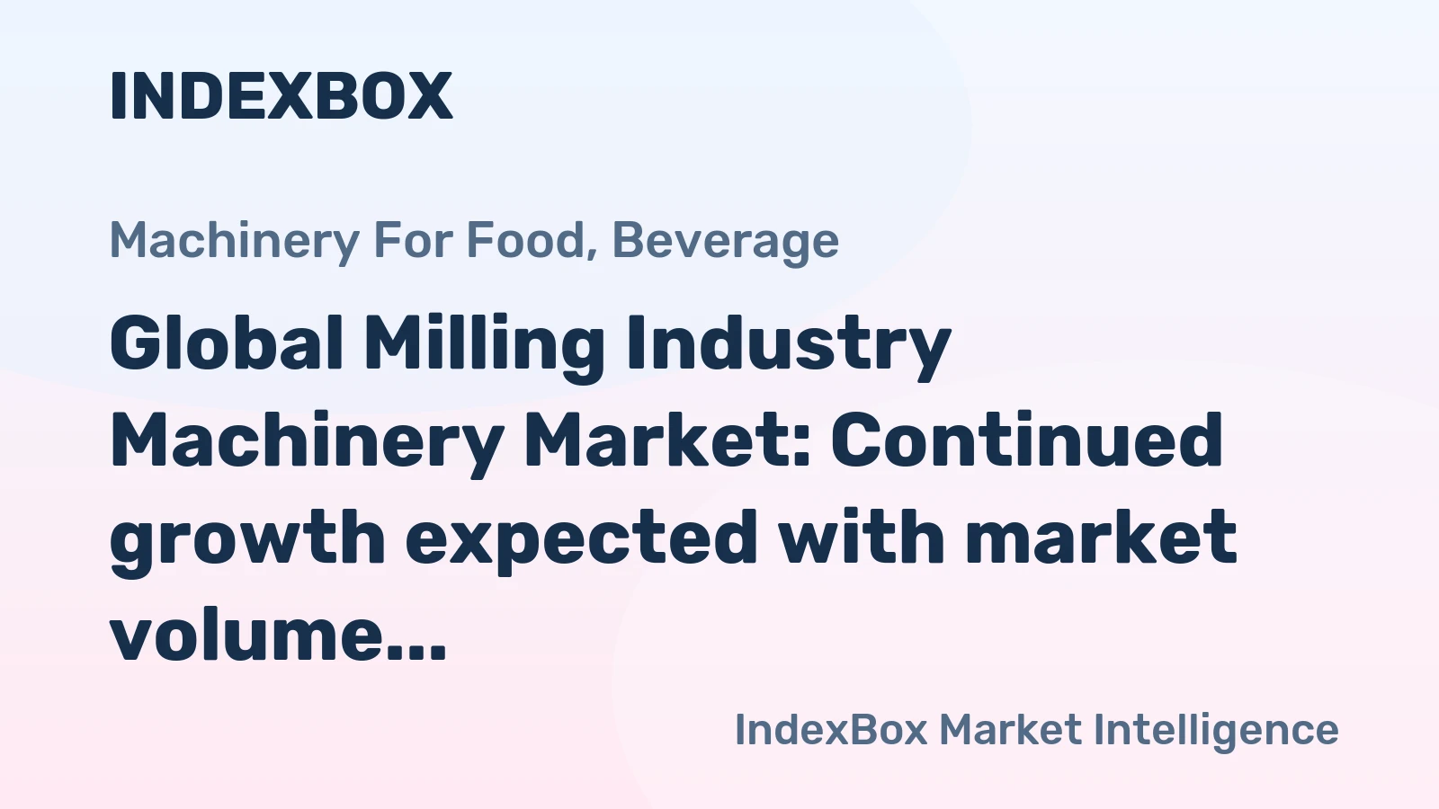 Global Milling Industry Machinery Market: Continued growth expected with market volume reaching 1.6M units and market value reaching $8.4B by 2035