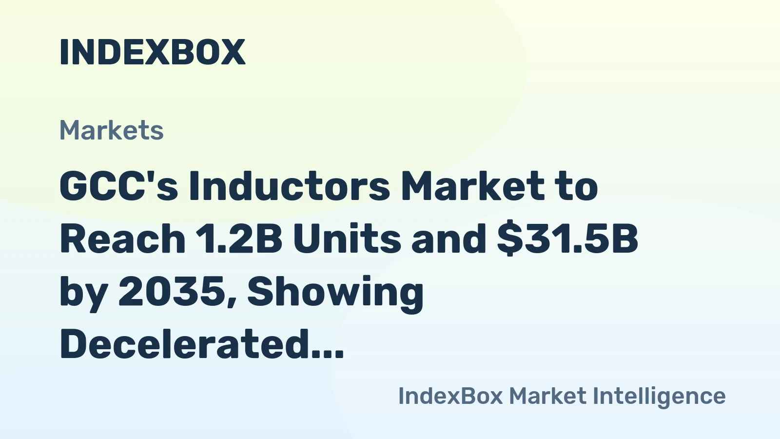 GCC's Inductors Market to Reach 1.2B Units and $31.5B by 2035, Showing Decelerated Growth