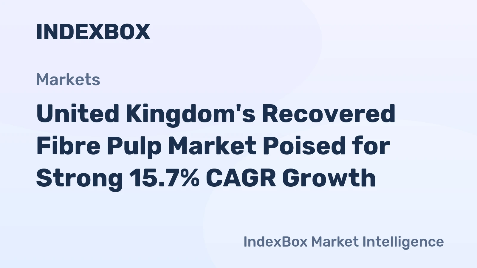 United Kingdom's Recovered Fibre Pulp Market Poised for Strong 15.7% CAGR Growth
