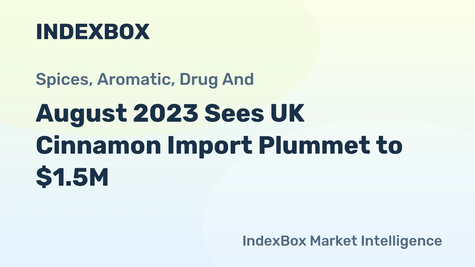 August 2023 Sees UK Cinnamon Import Plummet to $1.5M