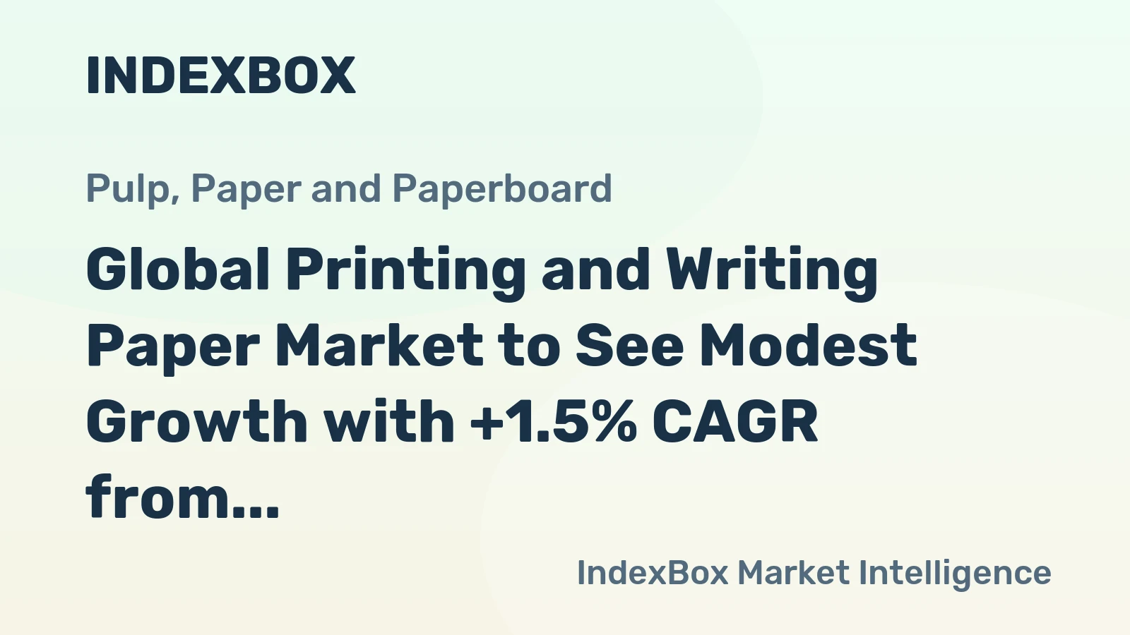 Global Printing and Writing Paper Market to See Modest Growth with +1.5% CAGR from 2024 to 2030