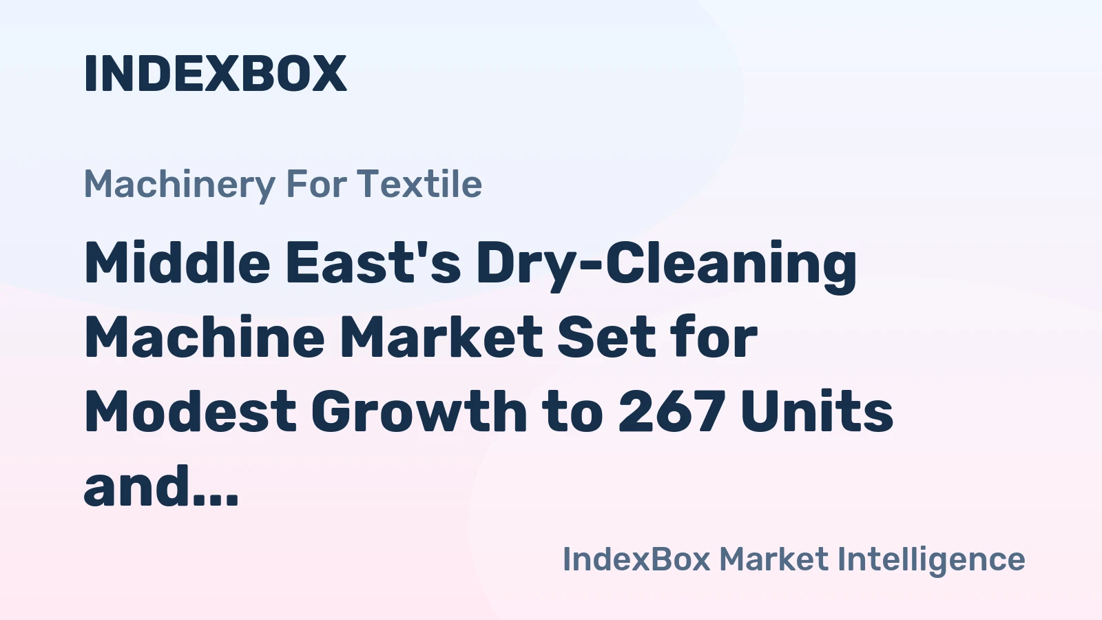 Middle East's Dry-Cleaning Machine Market Set for Modest Growth to 267 Units and $4.3M