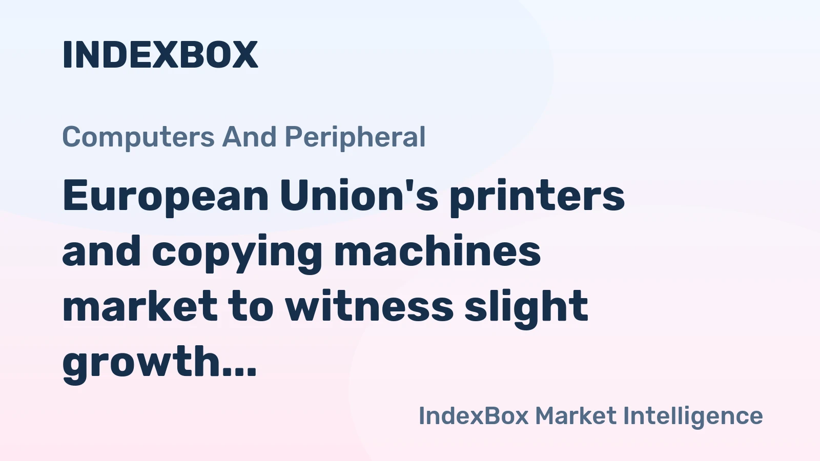 European Union's printers and copying machines market to witness slight growth with +0.8% CAGR over next decade