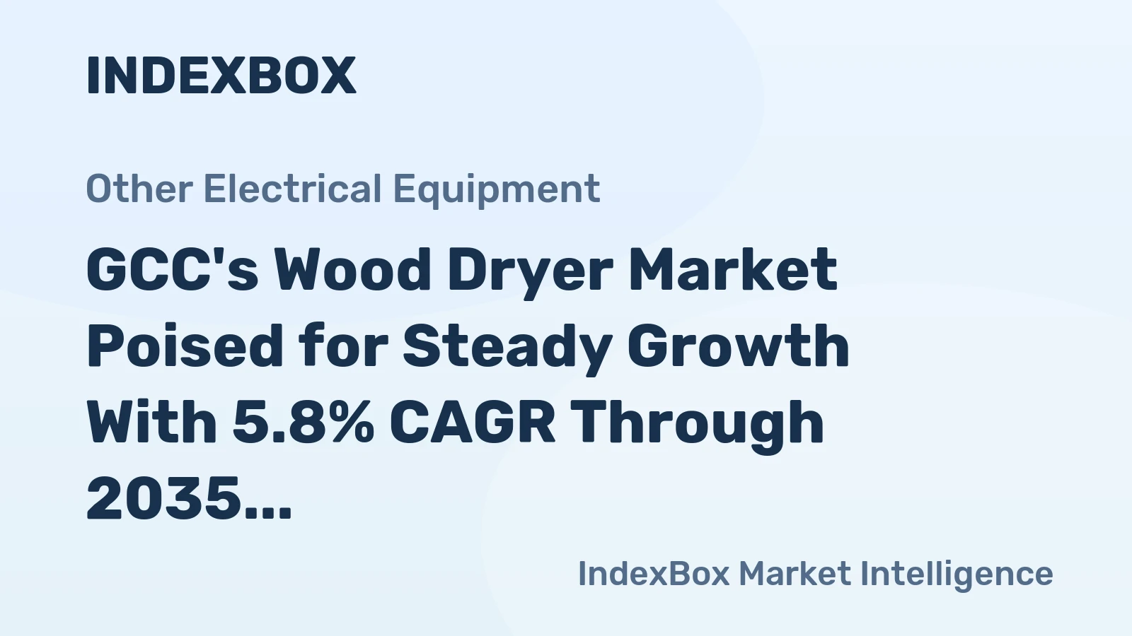 GCC's Wood Dryer Market Poised for Steady Growth With 5.8% CAGR Through 2035