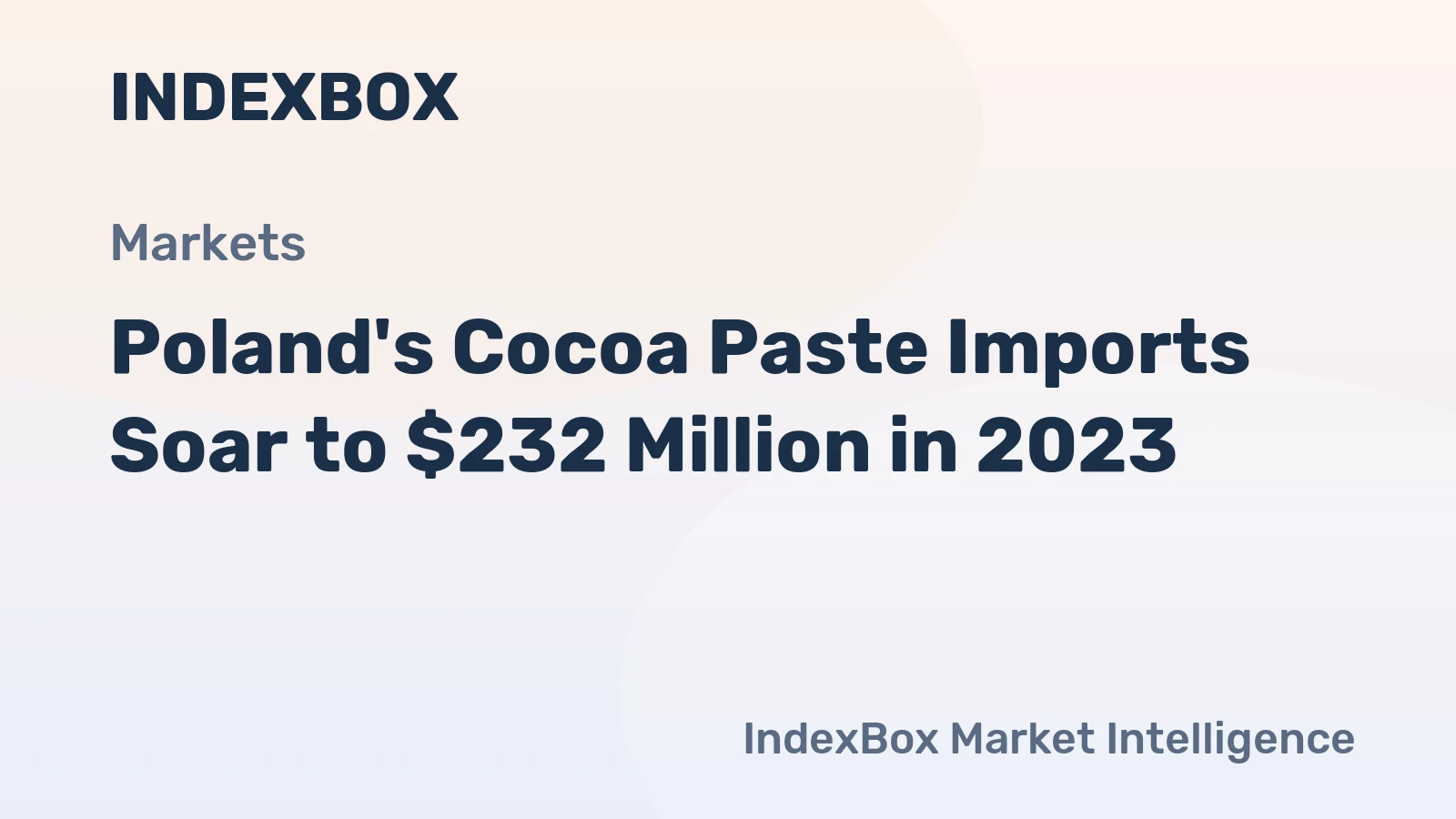 Poland's Cocoa Paste Imports Soar to $232 Million in 2023