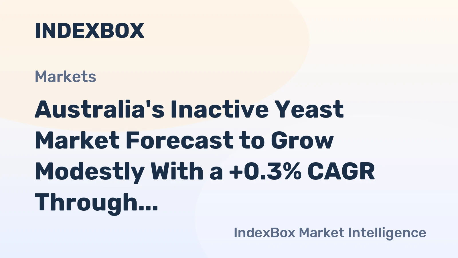 Australia's Inactive Yeast Market Forecast to Grow Modestly With a +0.3% CAGR Through 2035