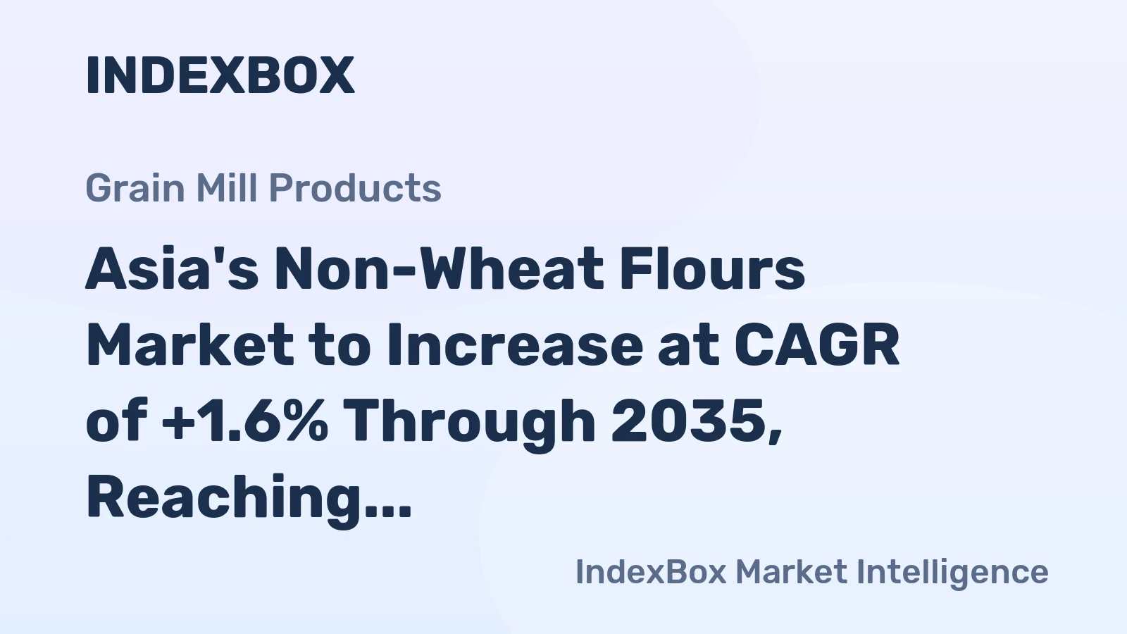 Asia's Non-Wheat Flours Market to Increase at CAGR of +1.6% Through 2035, Reaching $33.2B in Value