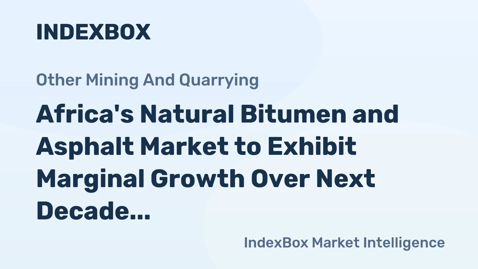 Africa's Natural Bitumen and Asphalt Market to Exhibit Marginal Growth Over Next Decade