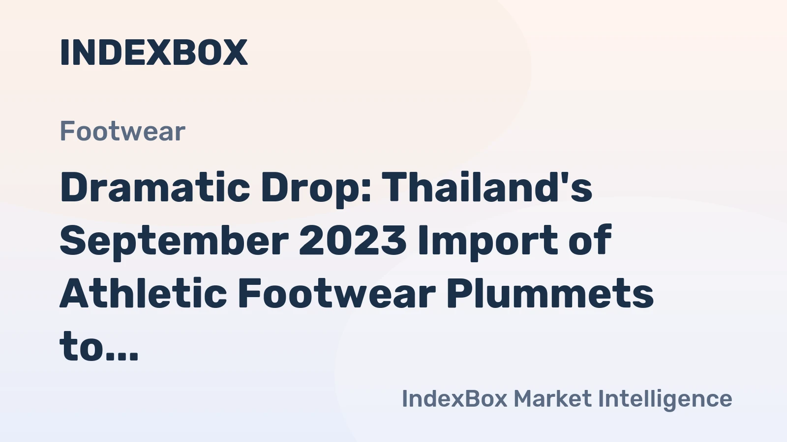 Dramatic Drop: Thailand's September 2023 Import of Athletic Footwear Plummets to $5.5M