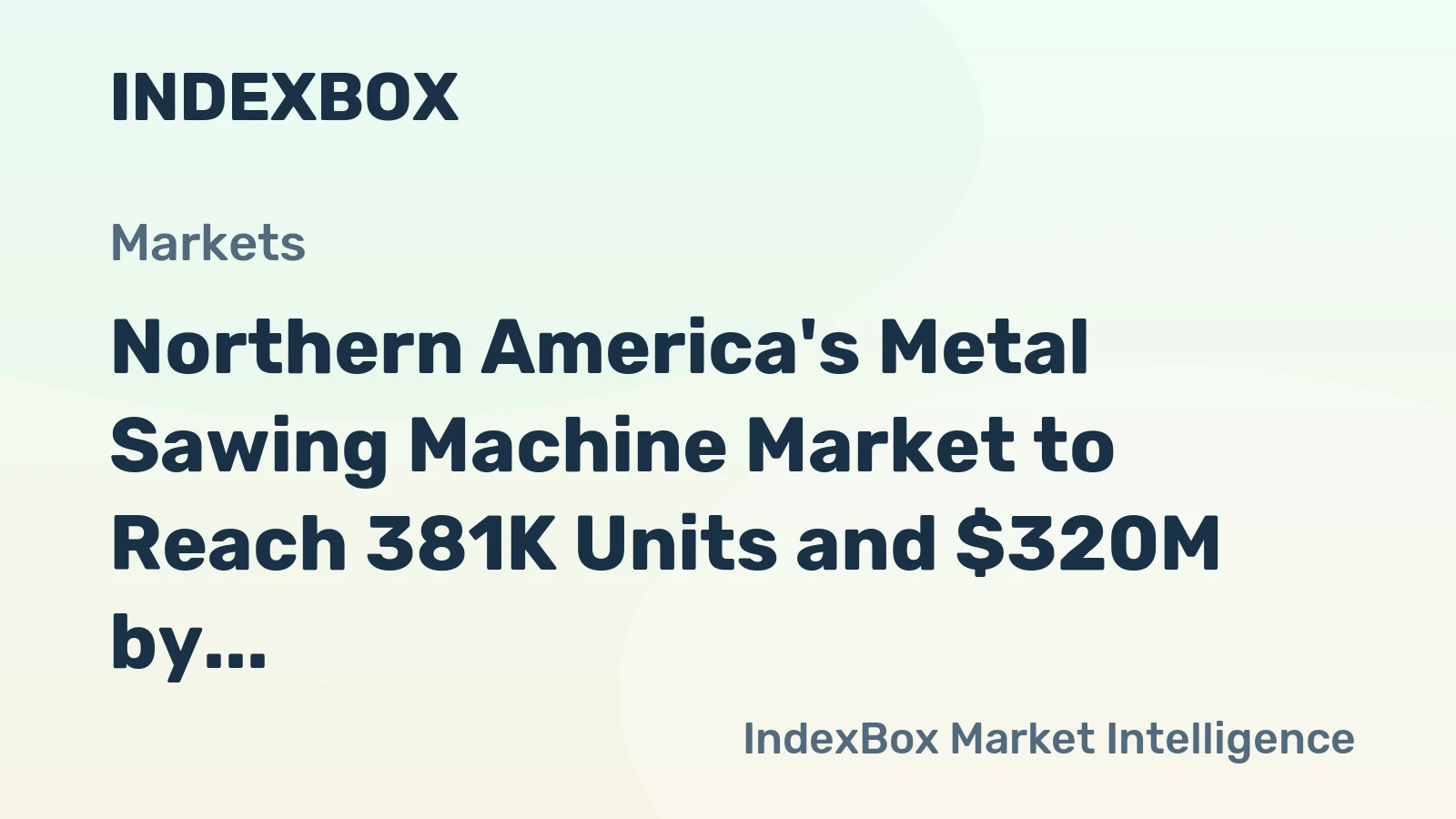 Northern America's Metal Sawing Machine Market to Reach 381K Units and $320M by 2035