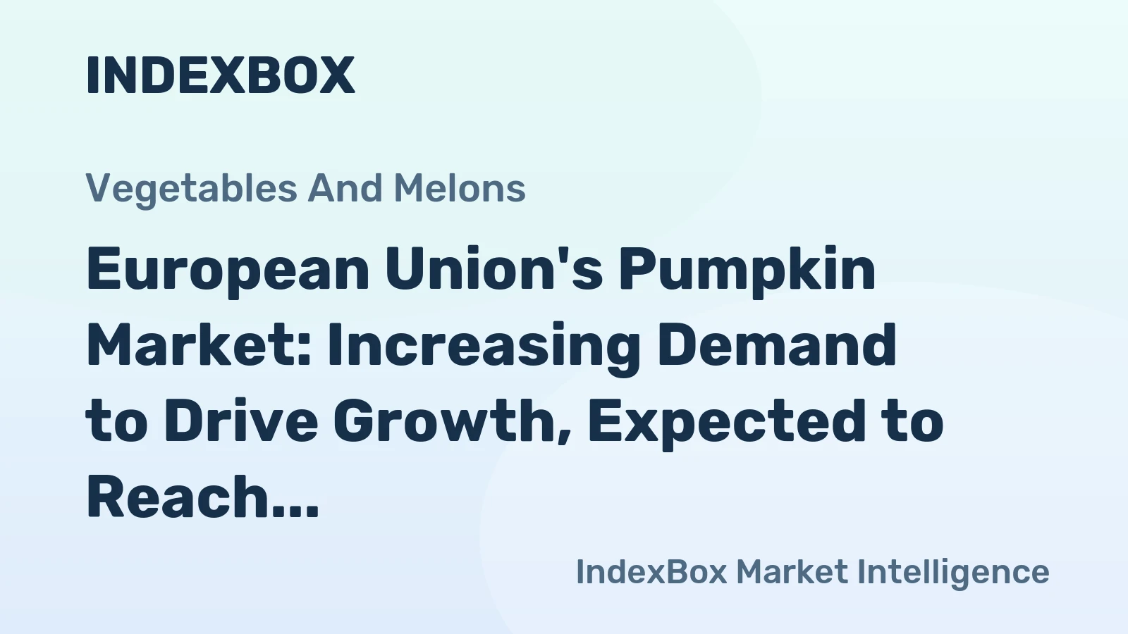 European Union's Pumpkin Market: Increasing Demand to Drive Growth, Expected to Reach 2.9M Tons and $4.6B by 2035
