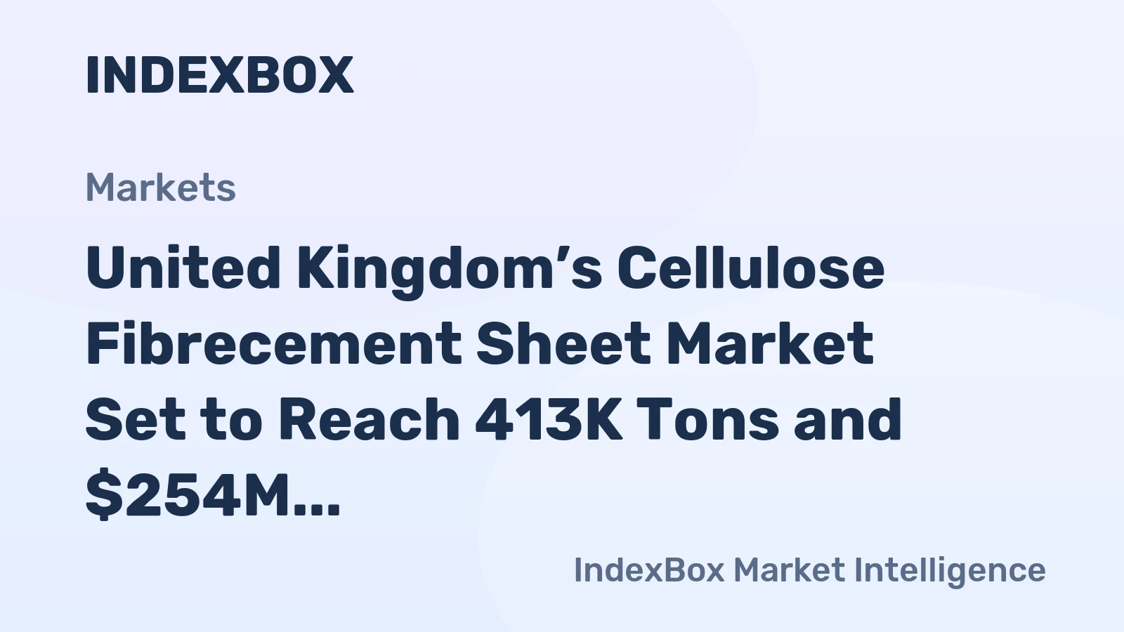 United Kingdom’s Cellulose Fibrecement Sheet Market Set to Reach 413K Tons and $254M
