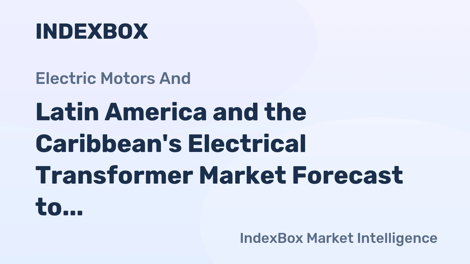 Latin America and the Caribbean's Electrical Transformer Market Forecast to Expand With a 1.0% CAGR Through 2035