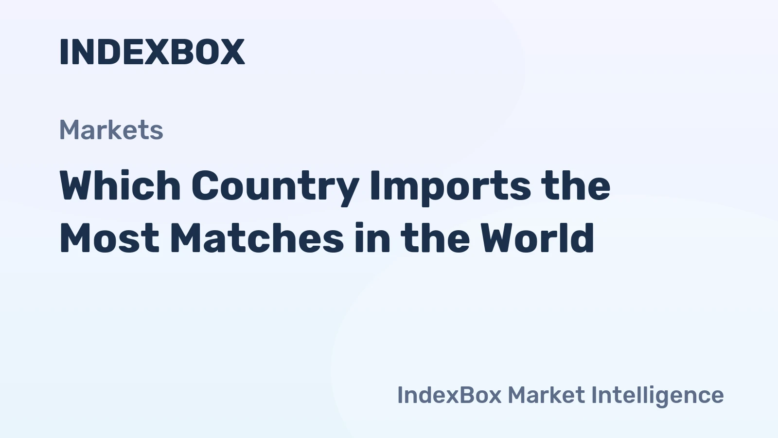 Which Country Imports the Most Matches in the World?