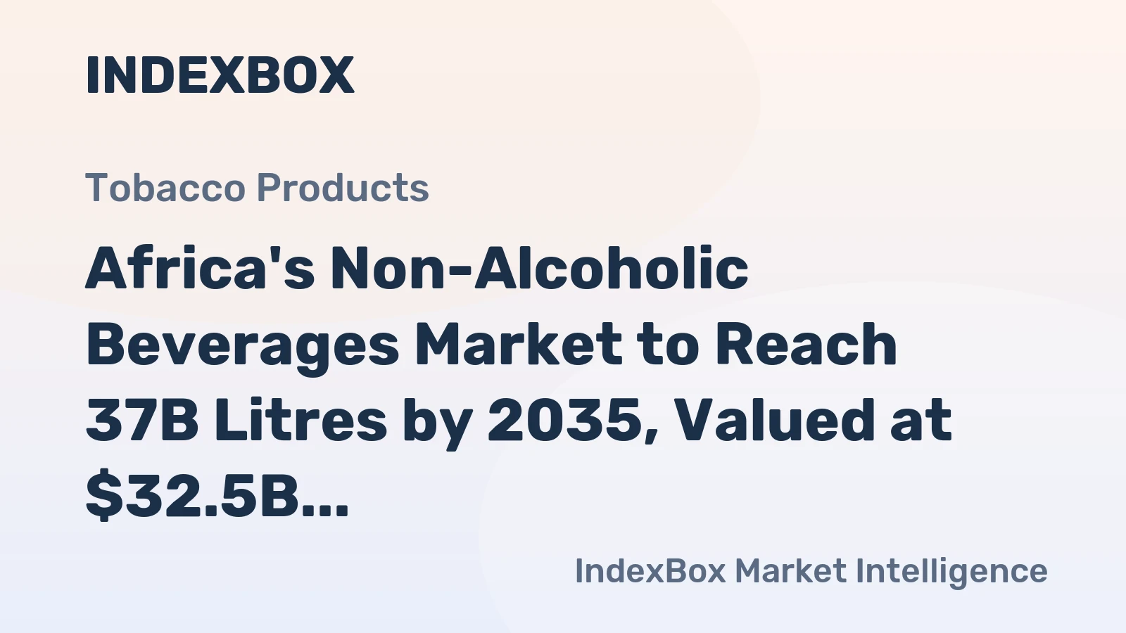 Africa's Non-Alcoholic Beverages Market to Reach 37B Litres by 2035, Valued at $32.5B