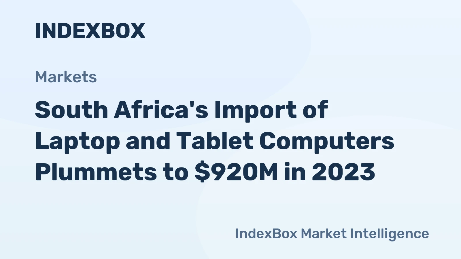 South Africa's Import of Laptop and Tablet Computers Plummets to $920M in 2023