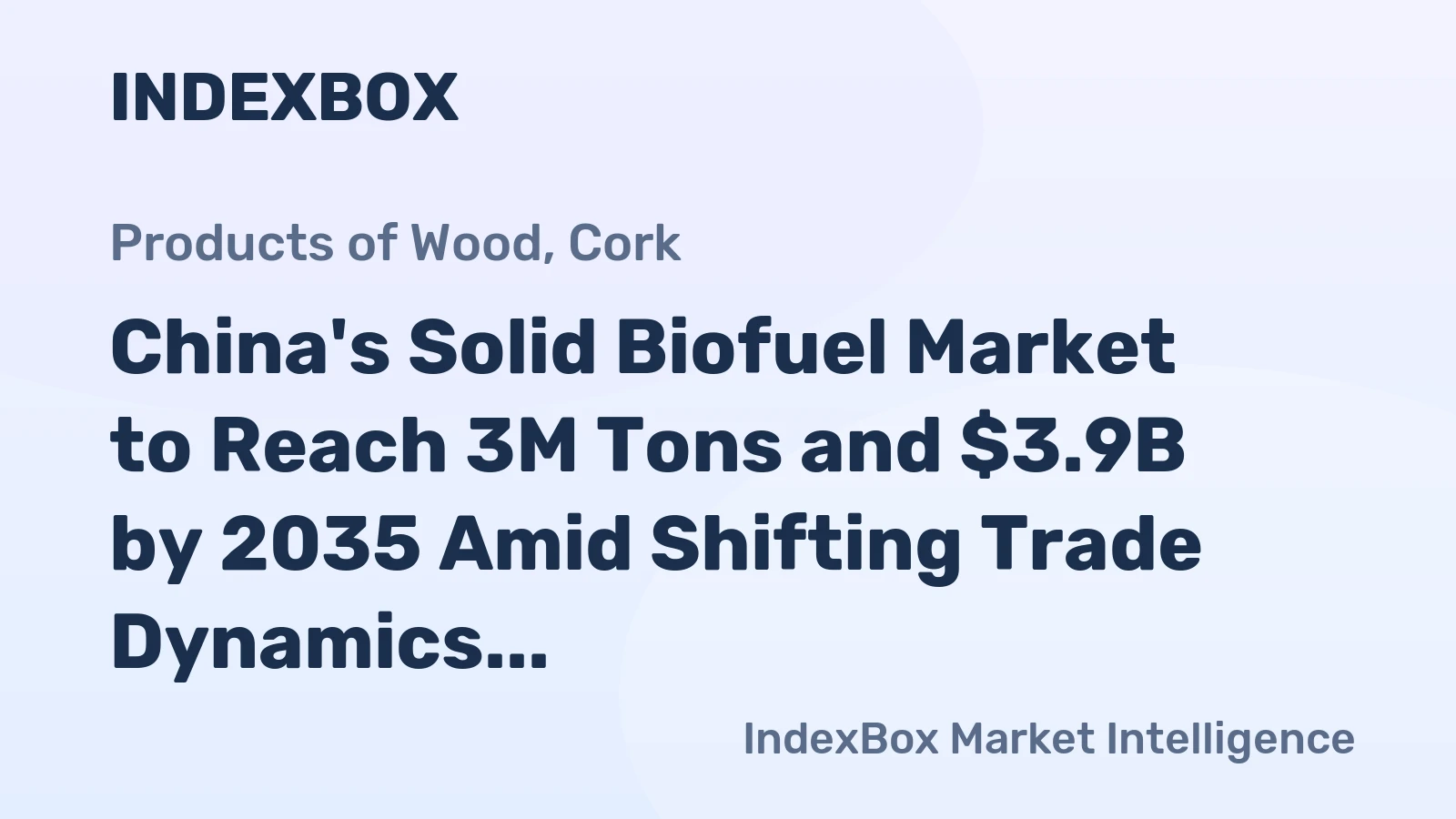 China's Solid Biofuel Market to Reach 3M Tons and $3.9B by 2035 Amid Shifting Trade Dynamics